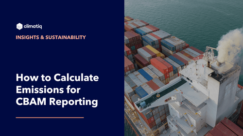 How to calculate emissions for CBAM reporting | Insights & Sustainability | Climatiq